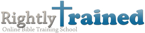 Rightly Trained - Free Bible Training Video and Resources
